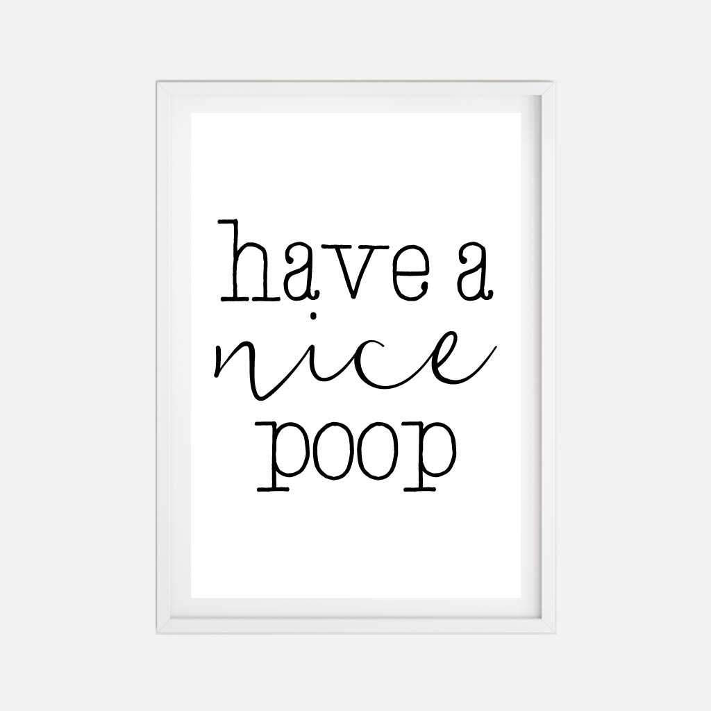 Printable Have A Nice Poop Wall Art Template | Hadley Designs