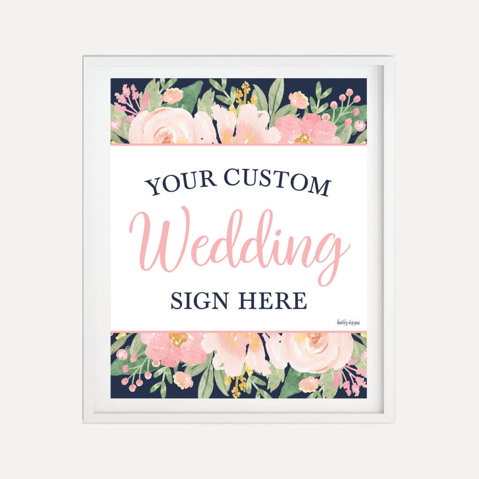 Printable Navy and Blush Floral Wedding Custom Sign Template | Hadley ...