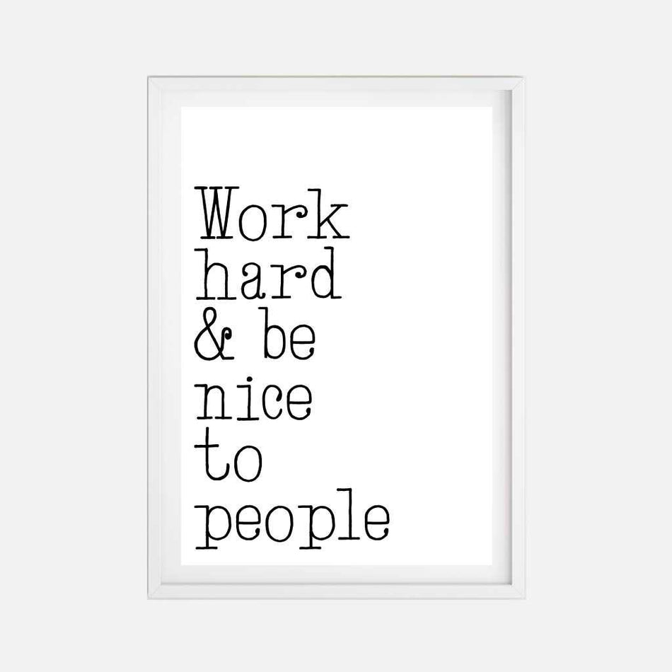 Printable Work Hard And Be Nice To People Wall Art Template | Hadley ...